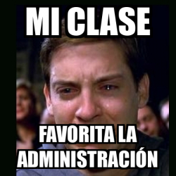 Meme crying peter parker - Mi clase Favorita la administración - 33335690