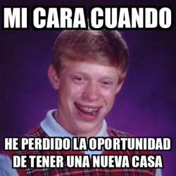 Meme Bad Luck Brian - Mi cara cuando He perdido la oportunidad de tener ...
