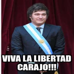 Meme Personalizado - viva la libertad carajo!!! - 33336439