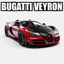 Meme Personalizado - BUGATTI VEYRON - 33337687