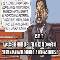 Meme Personalizado - . ESTA ES LA CLASE DE GENTE QUE LLEVA KEIKO AL ...