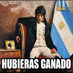 Meme Personalizado - HUBIERAS GANADO - 33340350