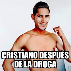 Meme Personalizado - Cristiano después de la droga - 33344096