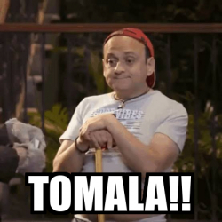 Meme Personalizado - tomala!! - 33345825