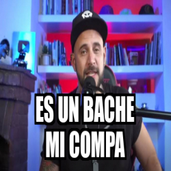 Meme Personalizado - Es un bache mi compa - 33346275