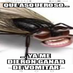 Meme Personalizado - Que asqueroso... ... Ya me dieron ganar de vomitar ...