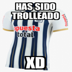 Meme Personalizado - HAS SIDO TROLLEADO XD - 33349503