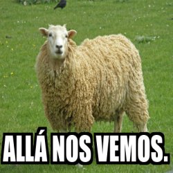 Meme Personalizado - Allá nos vemos. - 33354750