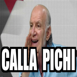 Meme Personalizado - calla pichi - 33354835