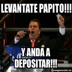 Meme Personalizado - Y anda a depositar!!! - 33359040