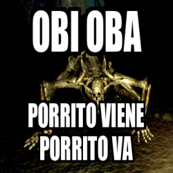 Meme Personalizado - OBI OBA PORRITO VIENE PORRITO VA - 33362030