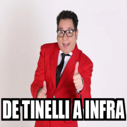 Meme Personalizado - DE TINELLI A INFRA - 33362110