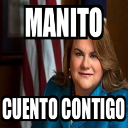 Meme Personalizado - Manito Cuento Contigo - 33363338