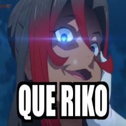 Meme Personalizado - Que riko - 33363610