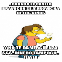 Meme Personalizado - ..Cuando el canelo bravucon se a.provecha de los ...