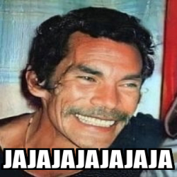 Meme Personalizado - Jajajajajajaja - 33368274