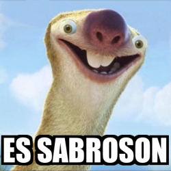 Meme Personalizado - es sabroson - 33373878