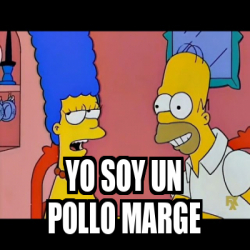 Meme Personalizado - YO SOY UN POLLO MARGE - 33374969