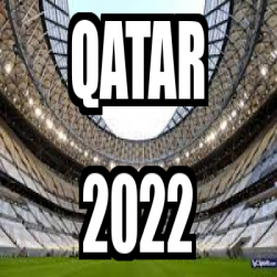 Meme Personalizado - qatar 2022 - 33380072