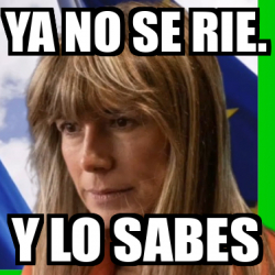 Meme Personalizado - ya no se rie. y lo sabes - 33383072