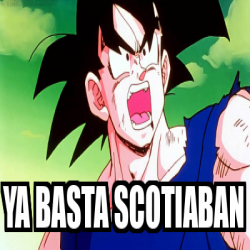 Meme Personalizado - YA BASTA SCOTIABAN - 33383725