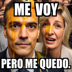 Meme Personalizado - me voy pero me quedo. - 33385074
