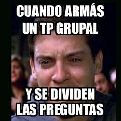 Meme crying peter parker - cuando armás un tp grupal y se dividen las ...