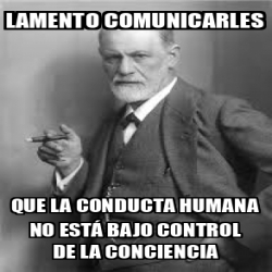 Meme Personalizado - Lamento comunicarles Que la conducta humana no ...