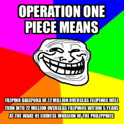 Meme Troll - OPERATION ONE PIECE MEANS FILIPINO DIASPORA OF 12 MILLION ...
