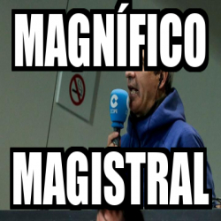 Meme Personalizado - Magnífico Magistral - 33390052