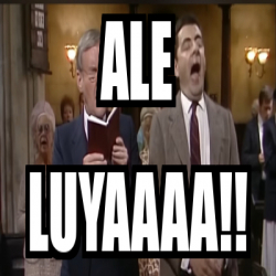 Meme Personalizado - Ale Luyaaaa!! - 33392390