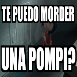 Meme Personalizado - Te puedo morder una pompi? - 33392475
