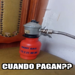 Meme Personalizado - Cuando pagan?? - 33392816