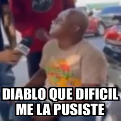 Meme Personalizado - diablo que dificil me la pusiste - 33393153