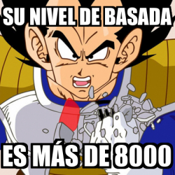Meme Personalizado - su nivel de basada es más de 8000 - 33393371