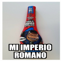Meme Personalizado - Mi imperio romano - 33397641