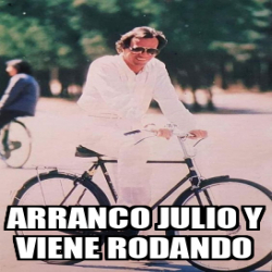 Meme Personalizado - arranco julio y viene rodando - 33397825