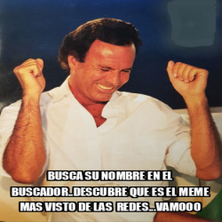 Meme Personalizado - busca su nombre en el buscador..descubre que es el ...