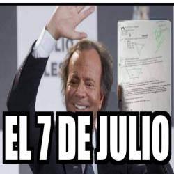 Meme Personalizado - El 7 de julio - 33398367