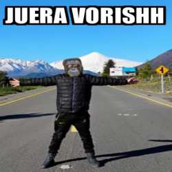 Meme Personalizado - Juera vorishh - 33398650