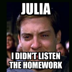 Meme crying peter parker - Julia i didn't listen the homework - 33398770