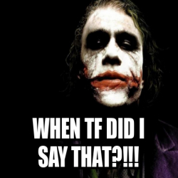 Meme Personalizado - When tf did I say that?!!! - 33399438