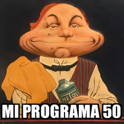 Meme Personalizado - mi programa 50 - 33048025