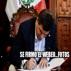 Meme Personalizado - . SE FIRMO EL WEBEO...FOTOS ! . - 33048268