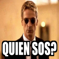 Meme Personalizado - quien SOS? - 33405048