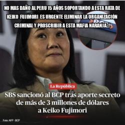 Meme Personalizado - NO MAS DAÑO AL PERU 15 AÑOS SOPORTANDO A ESTA RATA ...