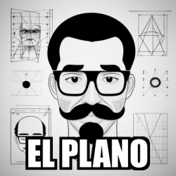 Meme Personalizado - El plano - 33405605