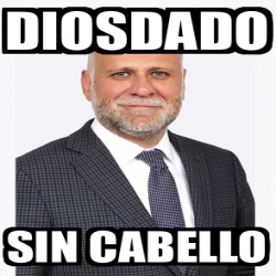 Meme Personalizado - Diosdado Sin Cabello - 33407404
