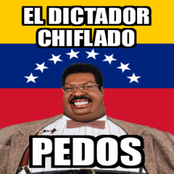 Meme Personalizado - el dictador chiflado pedos - 33410534