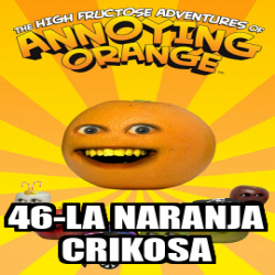 Meme Personalizado - 46-La naranja crikosa - 33410829